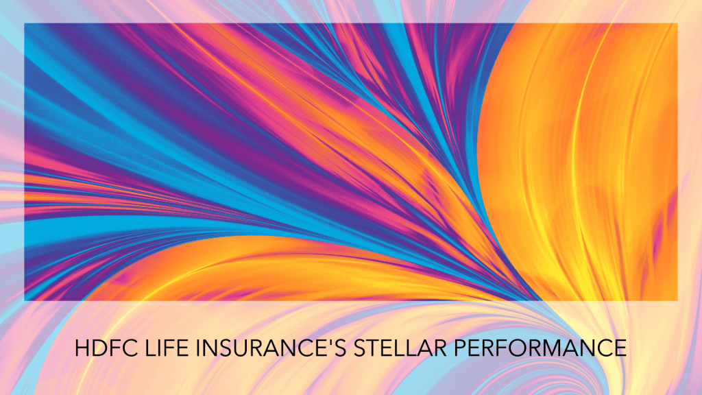 HDFC Life Insurance's Stellar Q1FY2025 Performance Shows a Promising ...